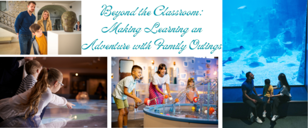 Beyond the Classroom: Making Learning an Adventure with Family Outings ...